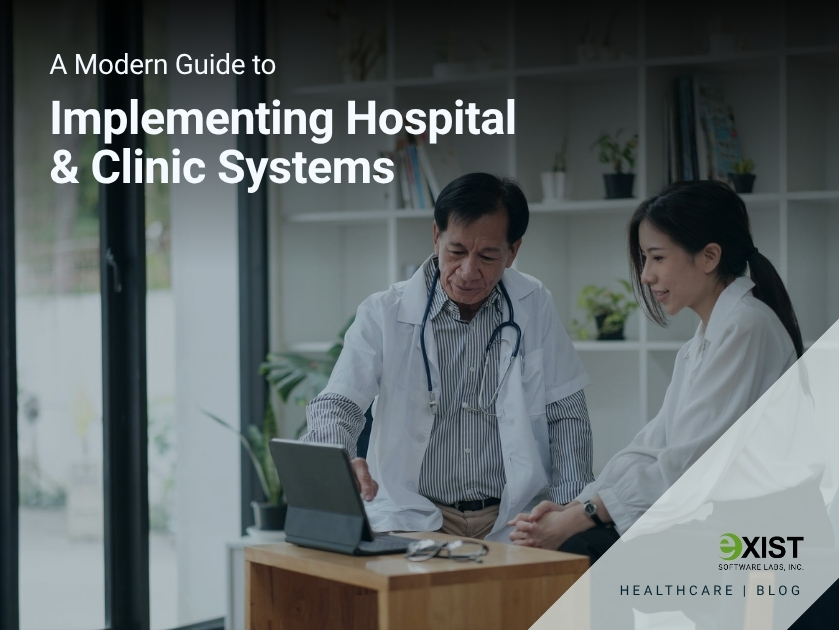 A Modern Guide To Implementing Hospital System & Clinic Systems | Exist ...